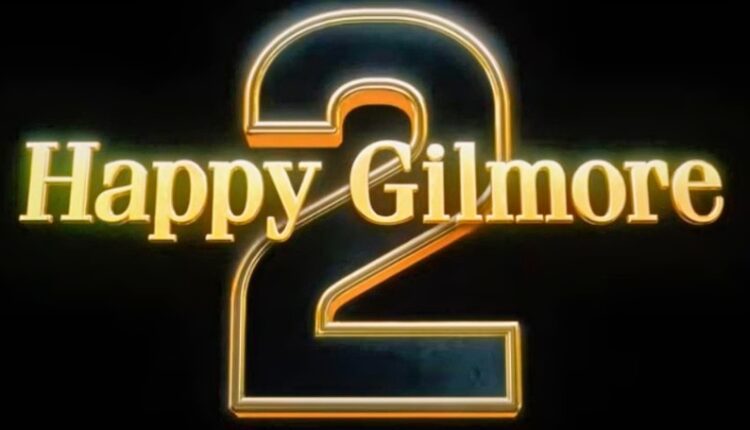 Happy Gilmore 2 - Netflix - Soap Opera Spy